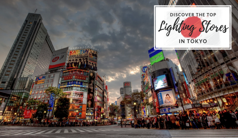 Travelling To Discover The Top 7 Lighting Stores In Tokyo
